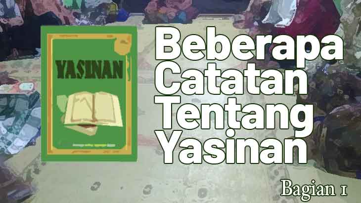 Beberapa Catatan Tentang Yasinan Yusuf Abu Ubaidah as-Sidawi
